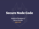 Writing Secure Node Js Code Danny Grander Risingstack Engineering