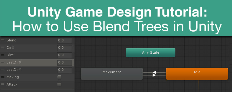 Game Design Tutorial: How to Use Blend Trees in Unity - Studica Blog
