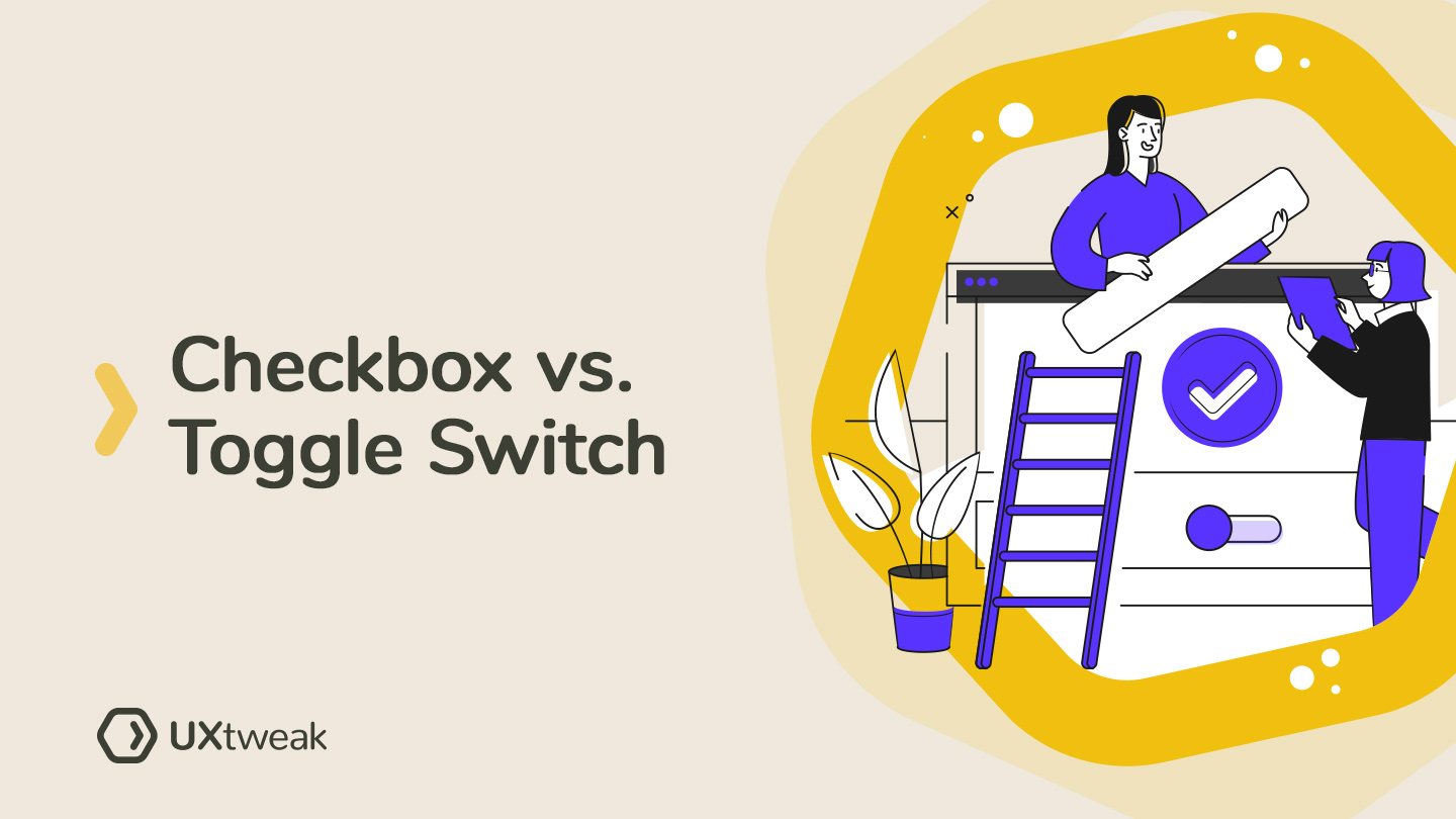 Checkbox vs Toggle Switch: When to Use Which | UXtweak Checkbox vs Toggle Switch: When to Use Which | UXtweak