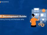 Api Development Guide Building Strong And Reliable Apis