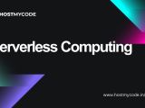 A Beginner Guide To Serverless Computing Hostmycode