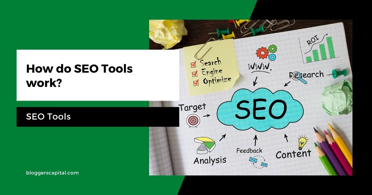 How do SEO Tools Work? Features of SEO Tools - BloggersCapital