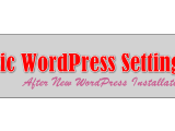 Step 4 Basic Recommended Wordpress Settings For Blog Before You Start