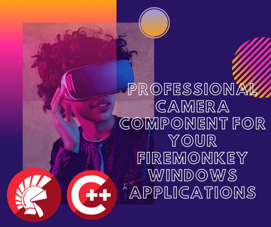 Professional Camera component for your FireMonkey Windows Applications | Embarcadero RAD Studio ...