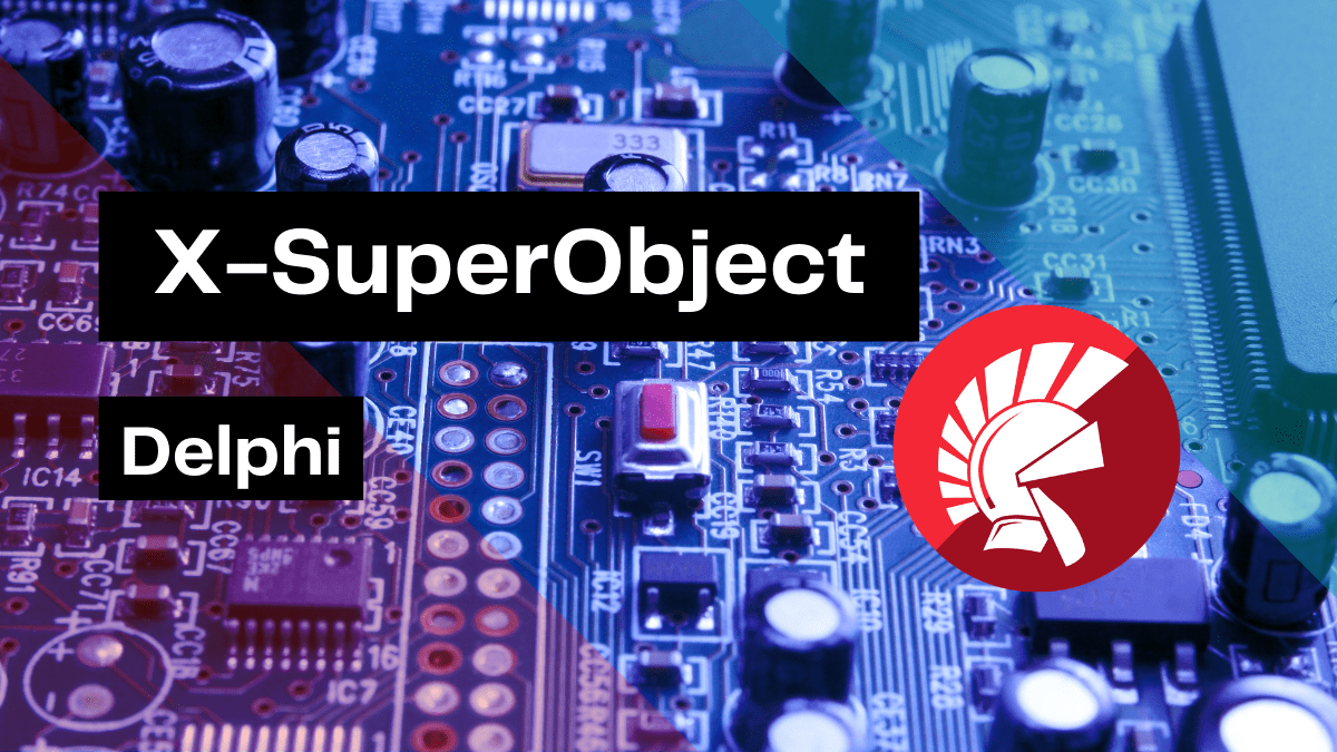 X-SuperObject Delphi Cross Platform Rapid JSON | Embarcadero RAD Studio, Delphi, & C++Builder Blogs