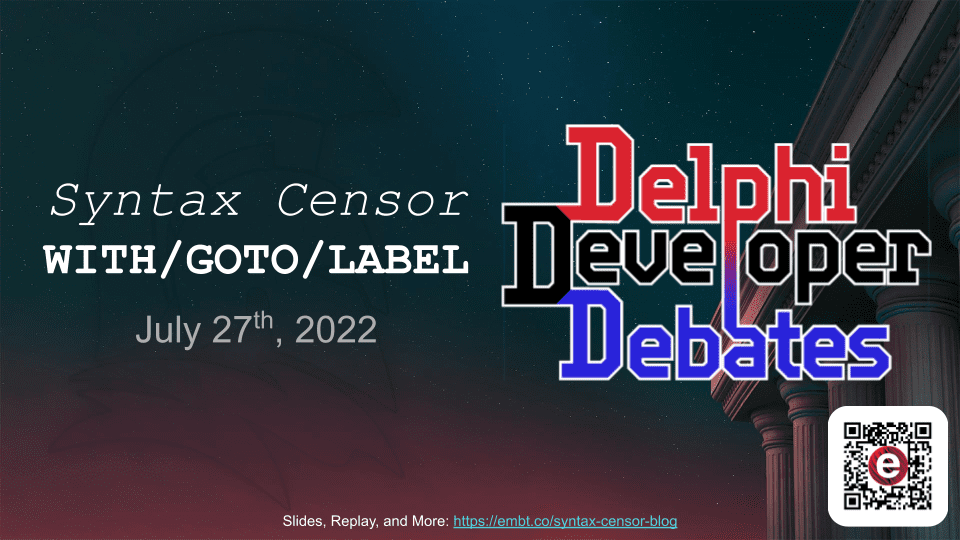 17 Delphi Developer Debate – Syntax Censor – WITH_GOTO_LABEL | Embarcadero RAD Studio, Delphi ...