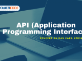 Api Application Programming Interface Pengertian Dan Cara Kerjanya