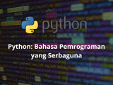 Python Bahasa Pemrograman Yang Serbaguna Artikel Tentang It