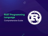 Rust Programming Language Comprehensive Guide