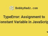 Typeerror Assignment To Constant Variable In Javascript Bobbyhadz