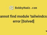 Cannot Find Module Tailwindcss Error Solved Bobbyhadz
