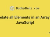 Update All Elements In An Array In Javascript Bobbyhadz