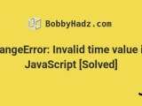 Rangeerror Invalid Time Value In Javascript Solved Bobbyhadz