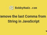 Remove The Last Comma From A String In Javascript Bobbyhadz