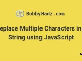 Replace Multiple Characters In A String Using Javascript Bobbyhadz