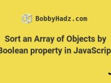 Sort An Array Of Objects By Boolean Property In Javascript Bobbyhadz