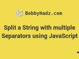 Split A String With Multiple Separators Using Javascript Bobbyhadz