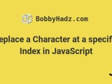 Replace A Character At A Specific Index In Javascript Bobbyhadz