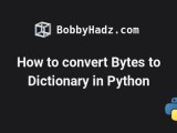 How To Convert Bytes To Dictionary In Python Bobbyhadz