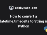 How To Convert A Datetime Timedelta To String In Python Bobbyhadz