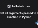 Get All Arguments Passed To A Function In Python Bobbyhadz