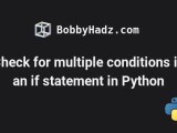 Check For Multiple Conditions In An If Statement In Python Bobbyhadz