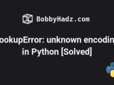 Lookuperror Unknown Encoding In Python Solved Bobbyhadz