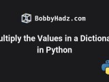 Multiply The Values In A Dictionary In Python Bobbyhadz