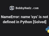 Nameerror Name Sys Is Not Defined In Python Solved Bobbyhadz