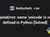 Nameerror Name Unicode Is Not Defined In Python Solved Bobbyhadz