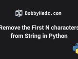 Remove The First N Characters From String In Python Bobbyhadz