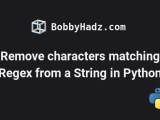 Remove Characters Matching Regex From A String In Python Bobbyhadz