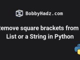 Remove Square Brackets From A List Or A String In Python Bobbyhadz