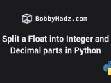 Split A Float Into Integer And Decimal Parts In Python Bobbyhadz