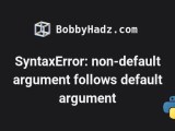Syntaxerror Non Default Argument Follows Default Argument Bobbyhadz