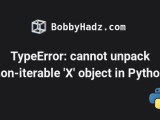Typeerror Cannot Unpack Non Iterable X Object In Python Bobbyhadz