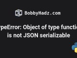 Typeerror Object Of Type Function Is Not Json Serializable Bobbyhadz
