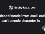 Python Encode Error Ascii