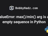 Valueerror Max Min Arg Is An Empty Sequence In Python Bobbyhadz
