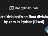 Zerodivisionerror Float Division By Zero In Python Fixed Bobbyhadz