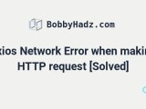 Axios Network Error When Making Http Request Solved Bobbyhadz