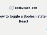 How To Toggle A Boolean State In React Bobbyhadz
