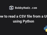 How To Read A Csv File From A Url Using Python 4 Ways Bobbyhadz