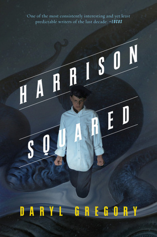 Interview with Daryl Gregory, Author of HARRISON SQUARED – Books, Bones ...