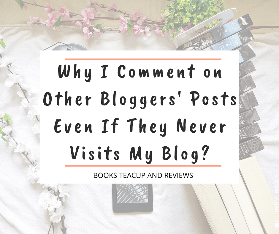Why I Comment on Other Bloggers' Posts Even If They Never Visits My Blog?