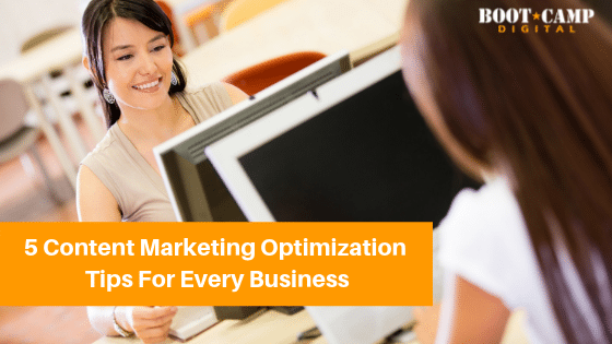 5 Content Marketing Optimization Tips Every Business Can Benefit from