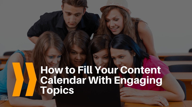 How to Fill Your Content Calendar With Relevant, Engaging Topics