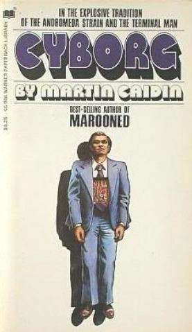 Retro review — Cyborg, Martin Caidin’s novel that started it all – borg