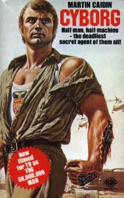 Retro review — Cyborg, Martin Caidin’s novel that started it all – borg