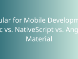 Angular For Mobile Development Ionic Vs Nativescript Vs Angular